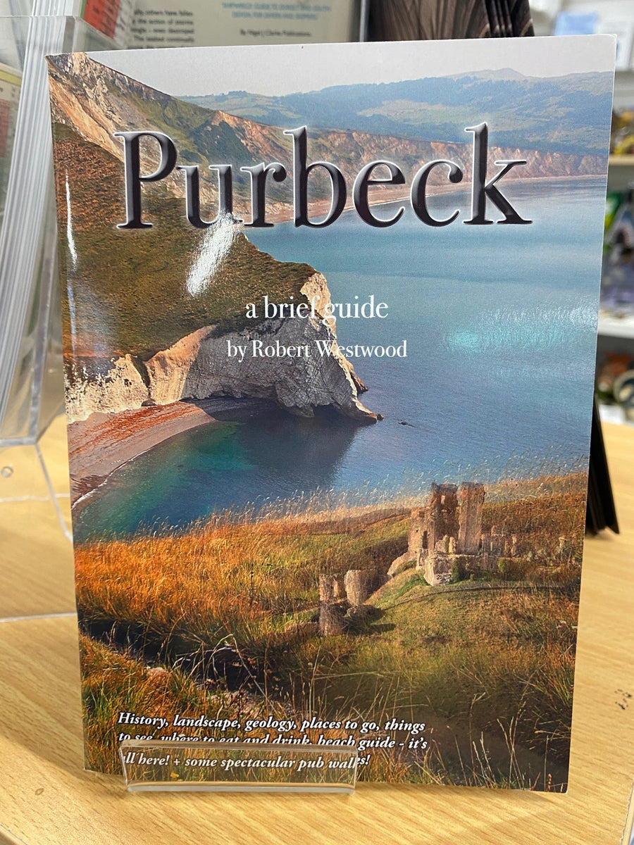 Purbeck - A Brief Guide by Robert Westwood – The Etches Collection Shop